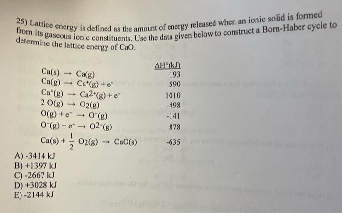 Solved 25) Lattice energy is defined as the amount of energy | Chegg.com