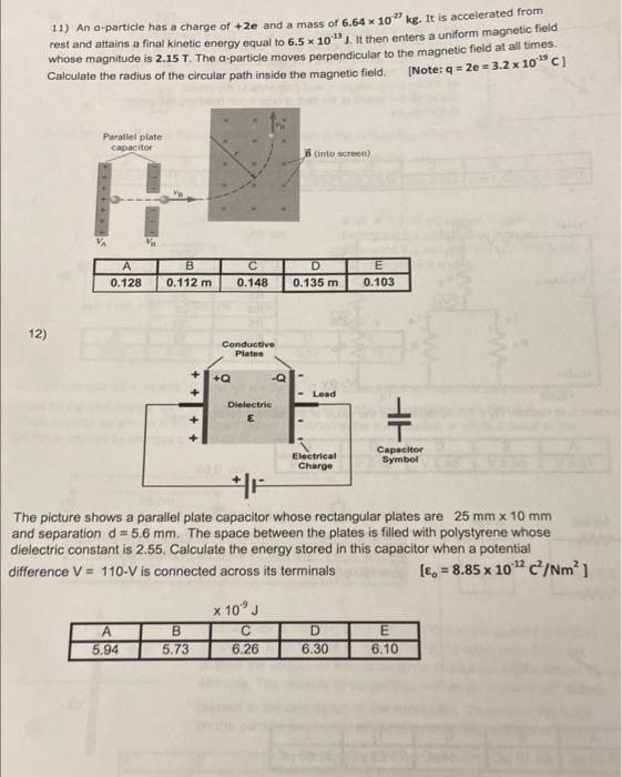 Solved 11) An a-particle has a charge of +2e and a mass of | Chegg.com