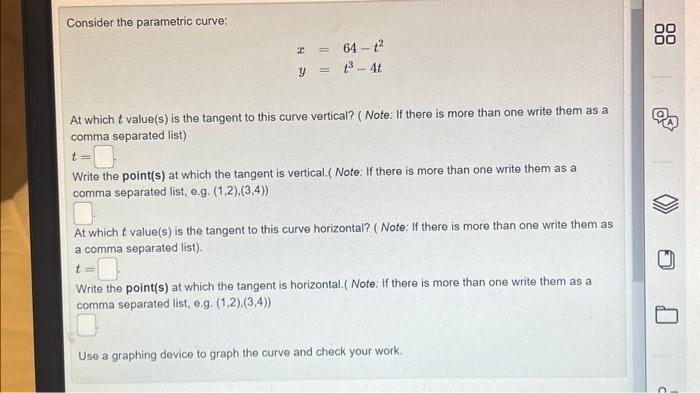 Solved Consider the parametric curve: x=64−t2y=t3−4t At | Chegg.com