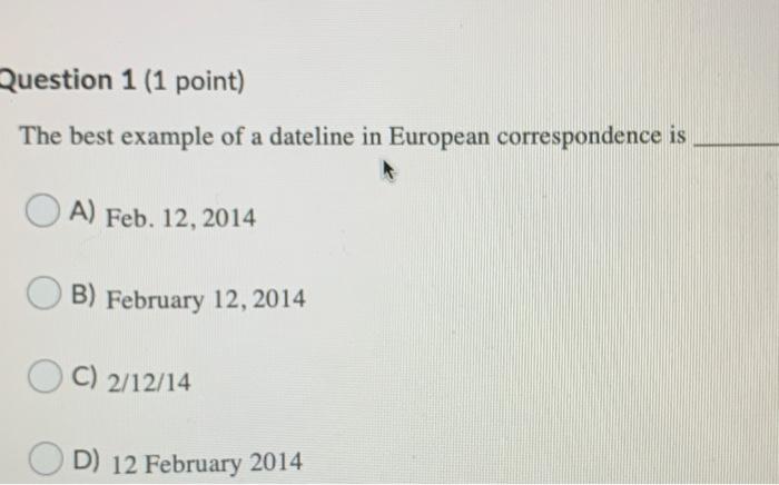 Solved Question 1 (1 point) The best example of a dateline | Chegg.com