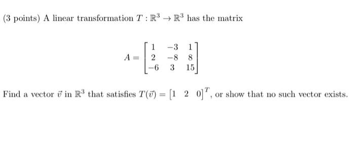 Solved 3 Points A Linear Transformation T R3→r3 Has The