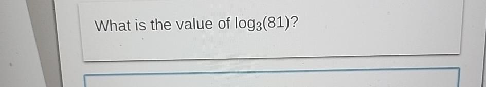What is the value of log3(81)? | Chegg.com