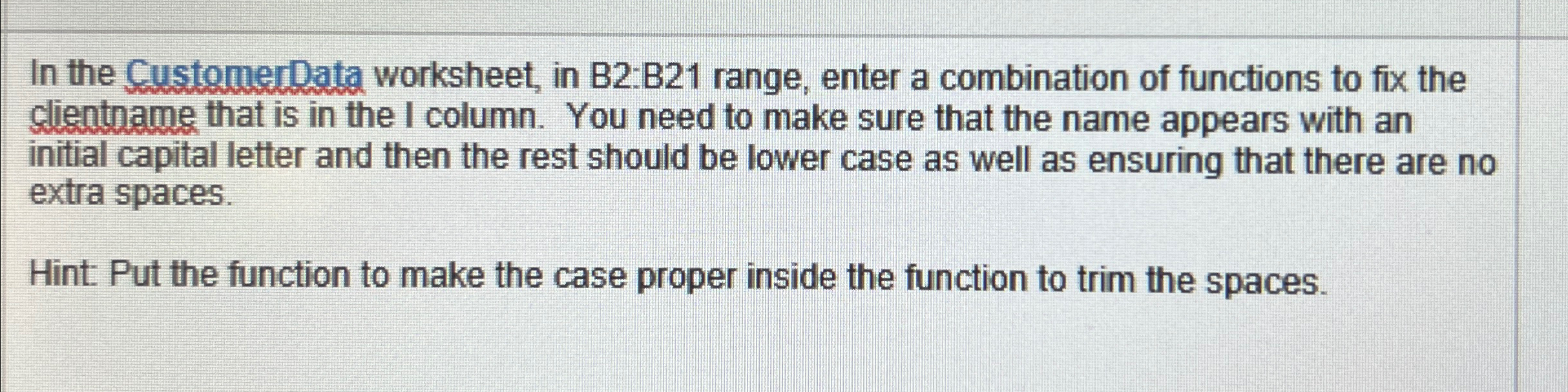 Solved In the Customedata worksheet, in B2:B21 ﻿range, enter | Chegg.com