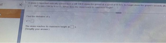 Solved Find the deriviatine of 4 in3 The stone rokchars its | Chegg.com