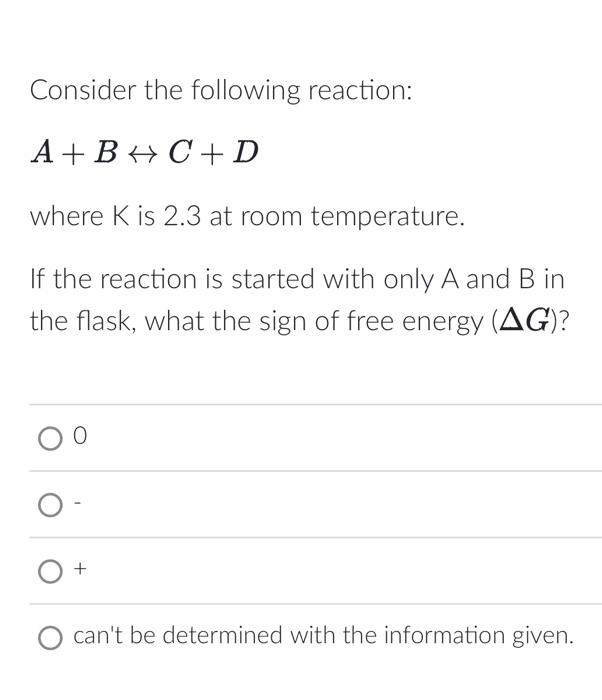 Solved Consider the following reaction: A+B↔C+D where K is | Chegg.com