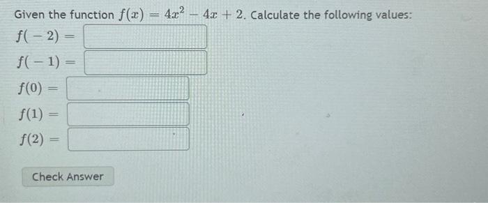 Solved Given the function f(x) = 4x² f(− 2) = ƒ( − 1) = f(0) | Chegg.com