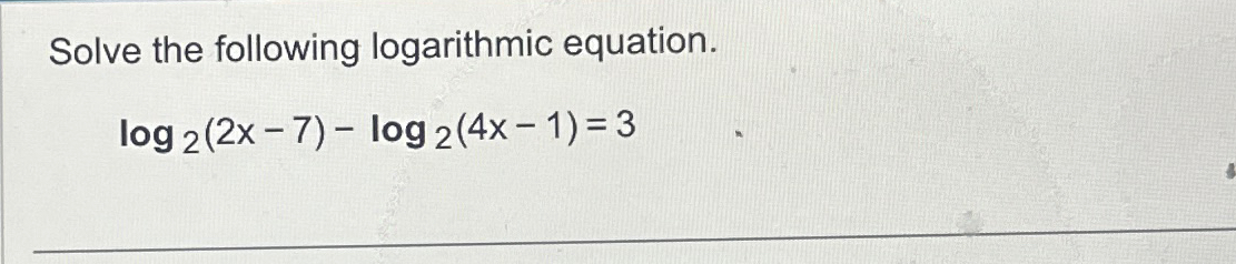 Solved Solve the following logarithmic | Chegg.com