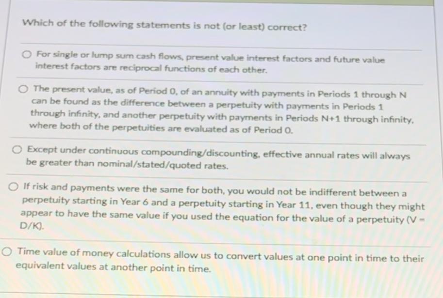 Solved Which of the following statements is not (or least) | Chegg.com