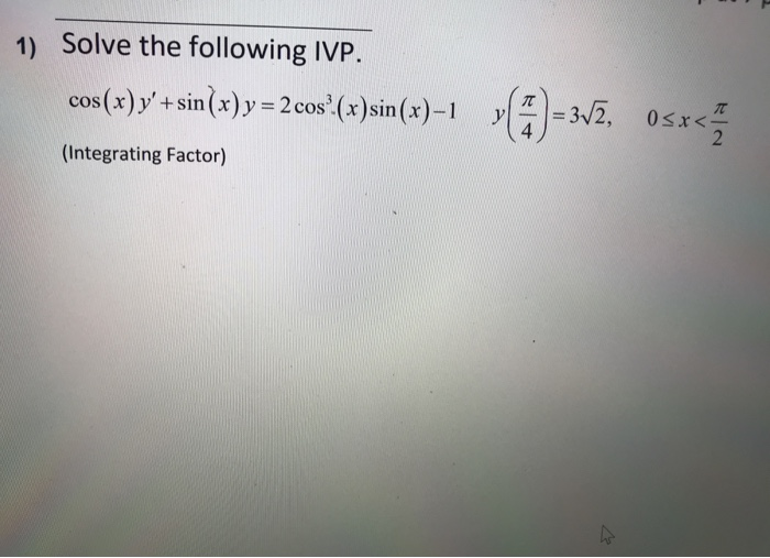 Solved 1) Solve the following IVP. cos(x)) + | Chegg.com