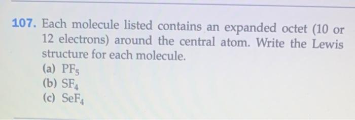 Solved 107. Each molecule listed contains an expanded octet | Chegg.com
