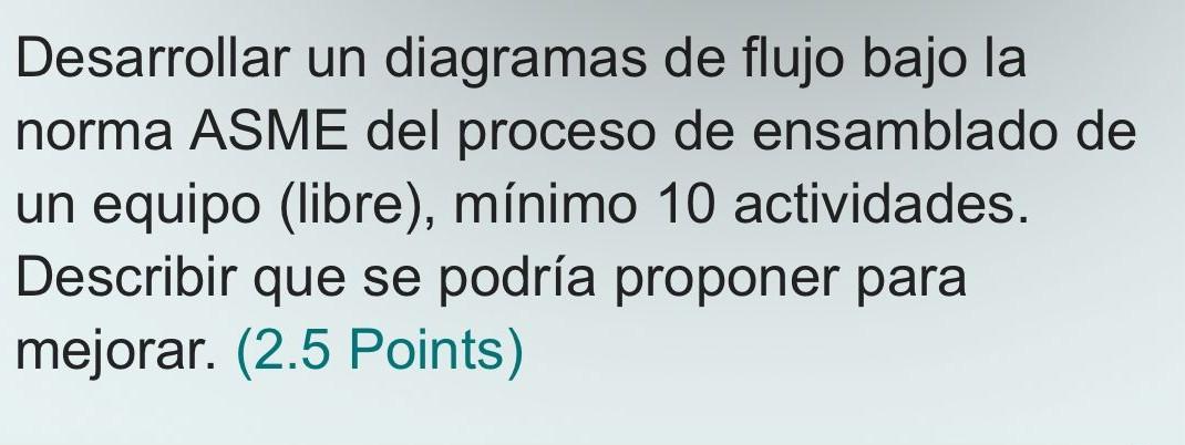 Solved Desarrollar un diagramas de flujo bajo la norma ASME | Chegg.com
