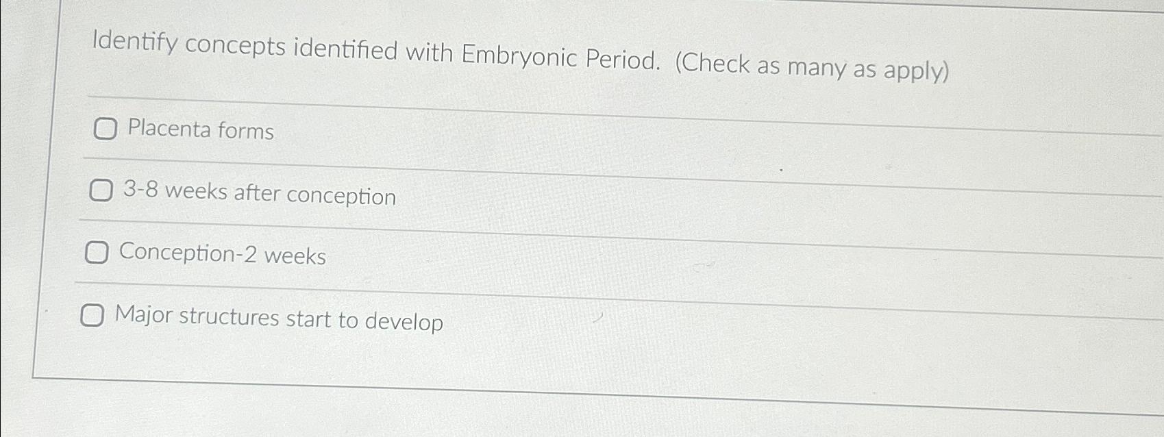 Solved Identify concepts identified with Embryonic Period. | Chegg.com