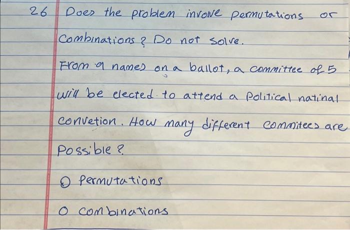 Solved 26 Does the problem involve permutations or | Chegg.com