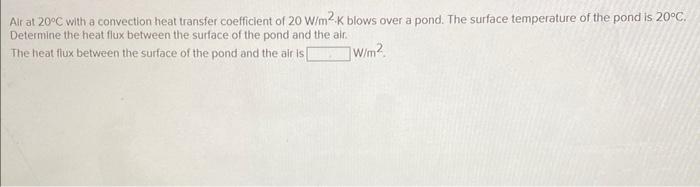 Solved Alr at 20∘C with a convection heat transfer | Chegg.com