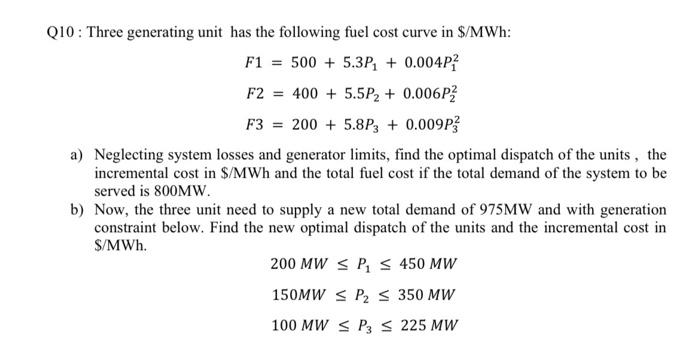 Solved Q10: Three generating unit has the following fuel | Chegg.com