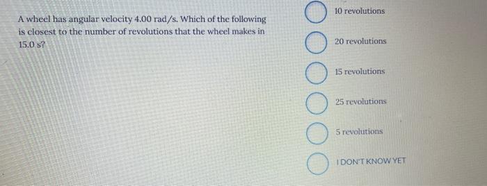 Solved 10 revolutions A wheel has angular velocity | Chegg.com