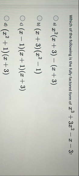 Solved Which of the following is the fully factored form of | Chegg.com