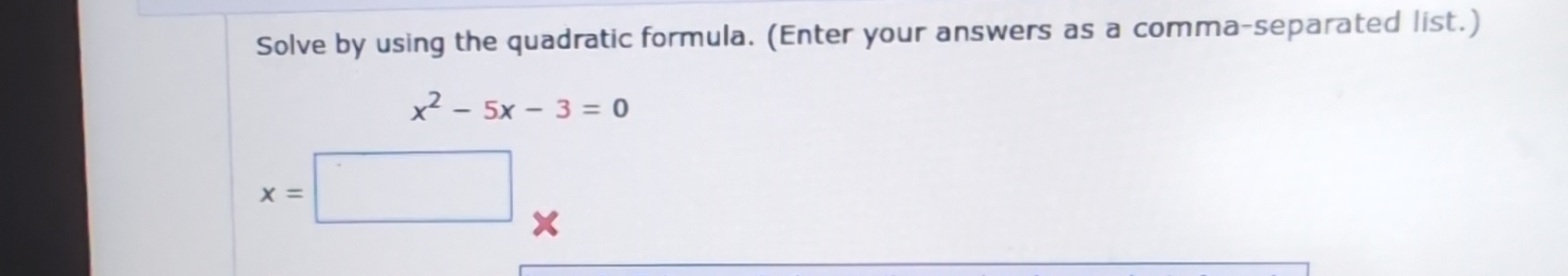 Solved Solve by using the quadratic formula. (Enter your | Chegg.com