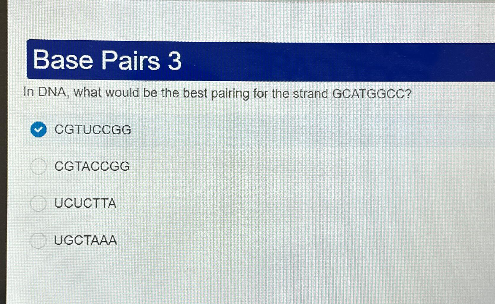 Solved Base Pairs 3In DNA, what would be the best pairing | Chegg.com