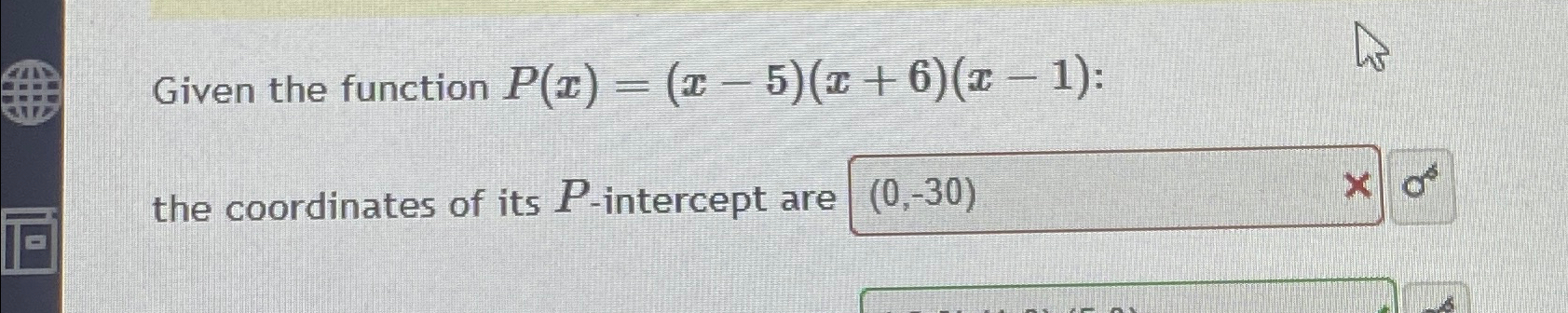 Solved Given the function P(x)=(x-5)(x+6)(x-1) ﻿:the | Chegg.com