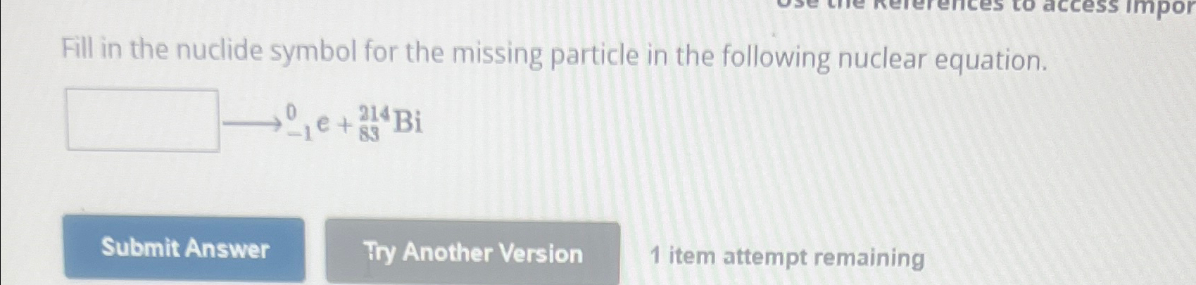 Solved Fill in the nuclide symbol for the missing particle | Chegg.com