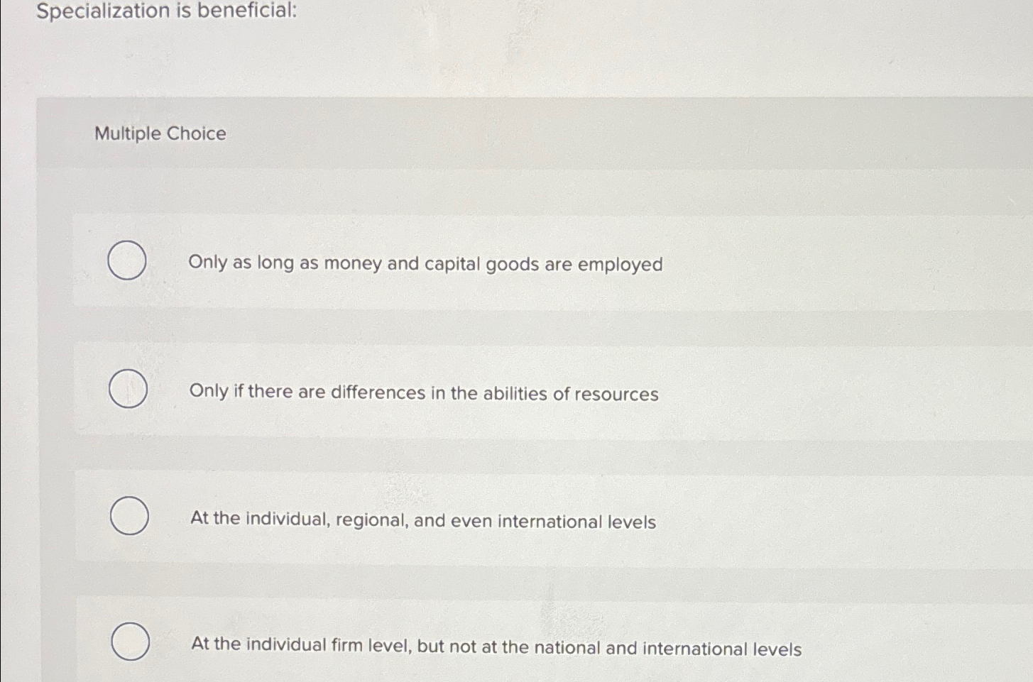 Solved Specialization is beneficial:Multiple ChoiceOnly as | Chegg.com