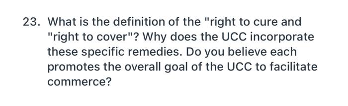 Solved 23. What is the definition of the "right to cure and | Chegg.com