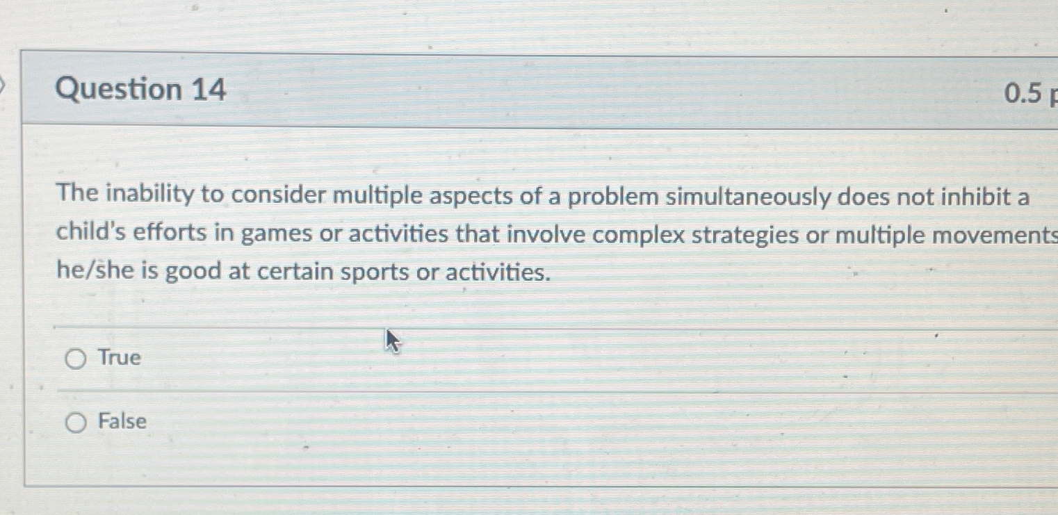 Solved Question 14The inability to consider multiple aspects | Chegg.com