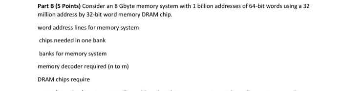 Solved Part B (5 Points) Consider an 8 Gbyte memory system | Chegg.com