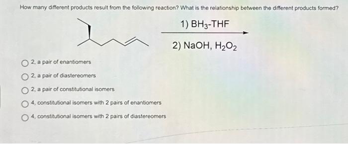 1) BH3−THF 2) NaOH,H2O2 2, a pair of enantiomers 2, a | Chegg.com