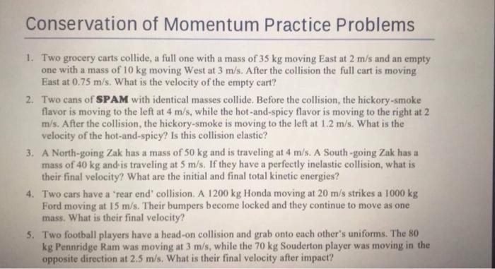 Solved Conservation of Momentum Practice Problems 1. Two | Chegg.com