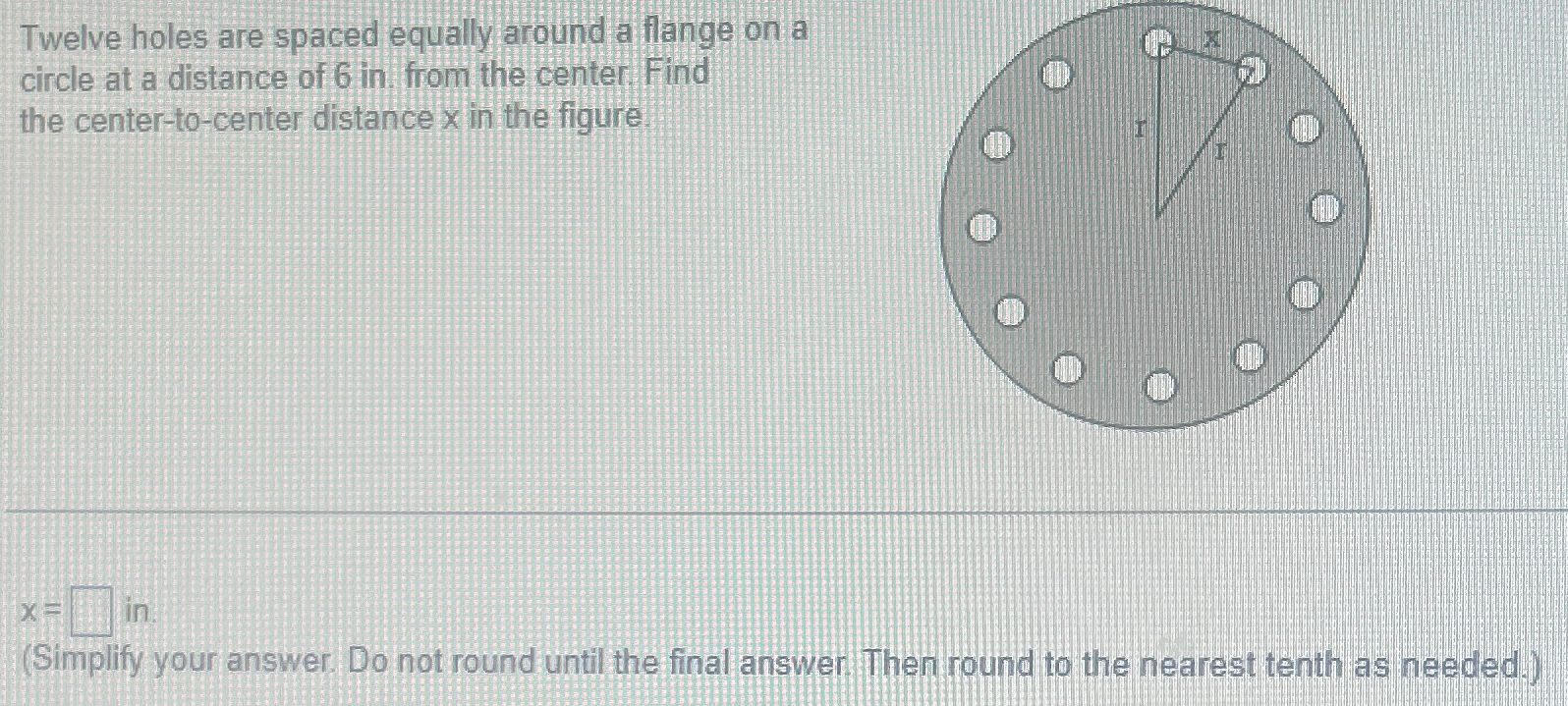 Solved Twelve holes are spaced equally around a flange on a | Chegg.com
