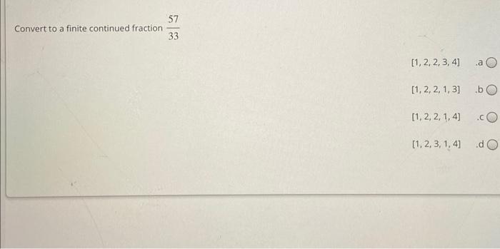 Solved Convert to a finite continued fraction 3357 | Chegg.com