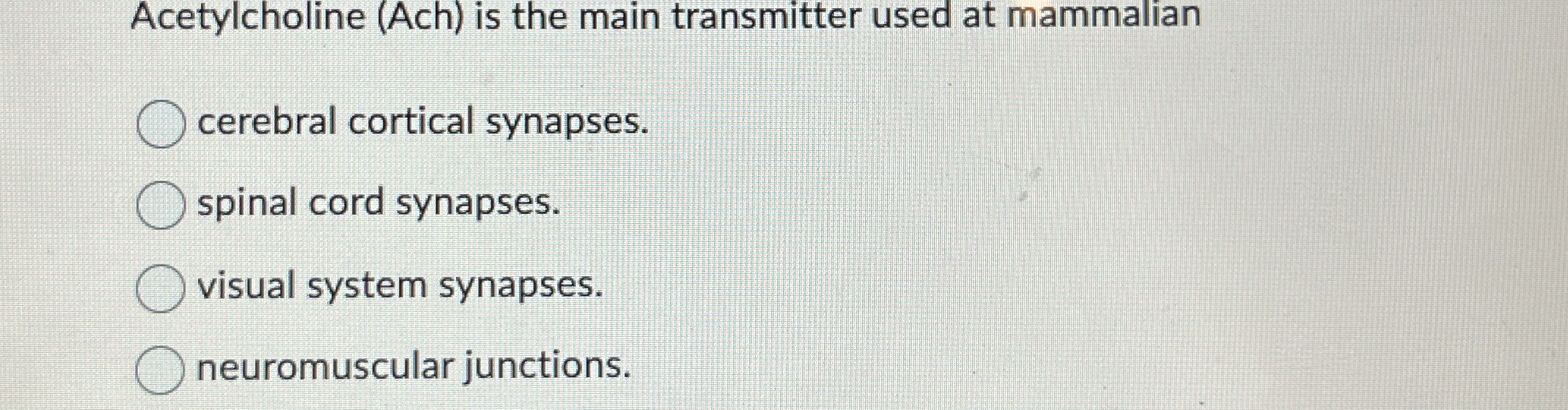 Solved Acetylcholine (Ach) ﻿is the main transmitter used at | Chegg.com