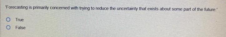 Solved 'Forecasting is primarily concerned with trying to | Chegg.com