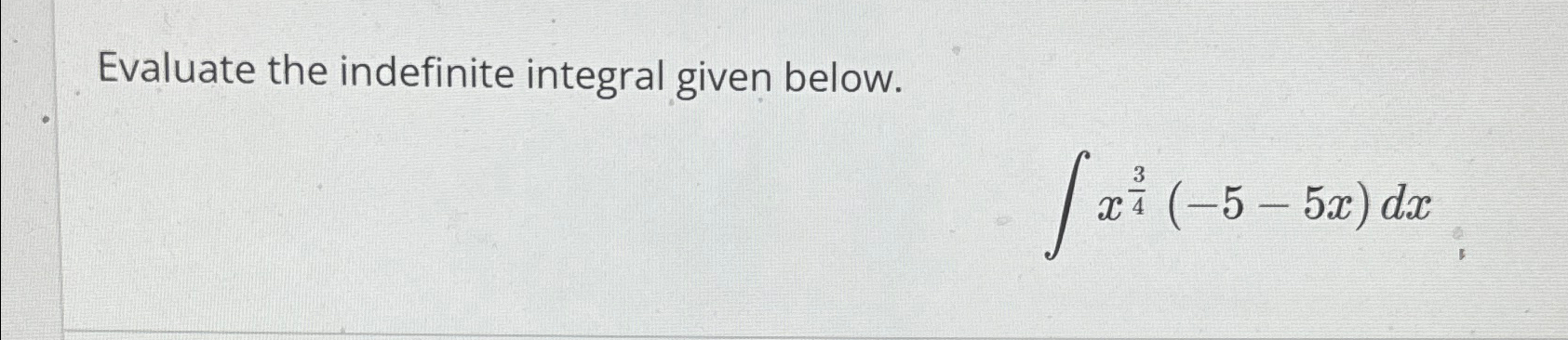Solved Evaluate the indefinite integral given | Chegg.com