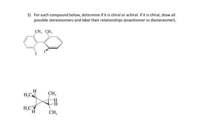 Solved For each compound below, determine if it is chiral or | Chegg.com