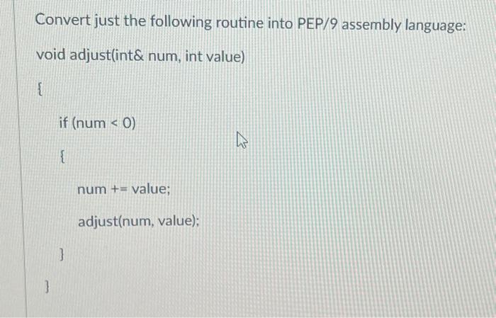 Solved Convert Just The Following Routine Into Pep9 