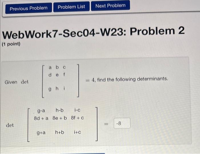Solved Given det ⎣⎡adgbehcfi⎦⎤=4, find the following | Chegg.com Solved Given det ⎣⎡adgbehcfi⎦⎤=4, find the following | Chegg.com