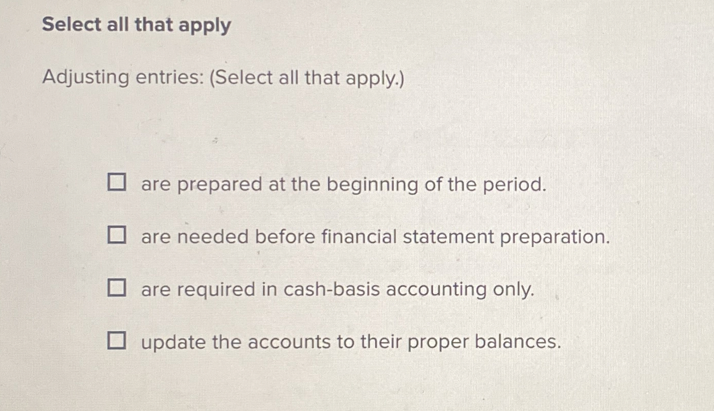 Solved Select all that applyAdjusting entries: (Select all | Chegg.com