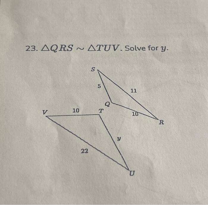 Solved 23. QRS∼ TUV. Solve for y. | Chegg.com