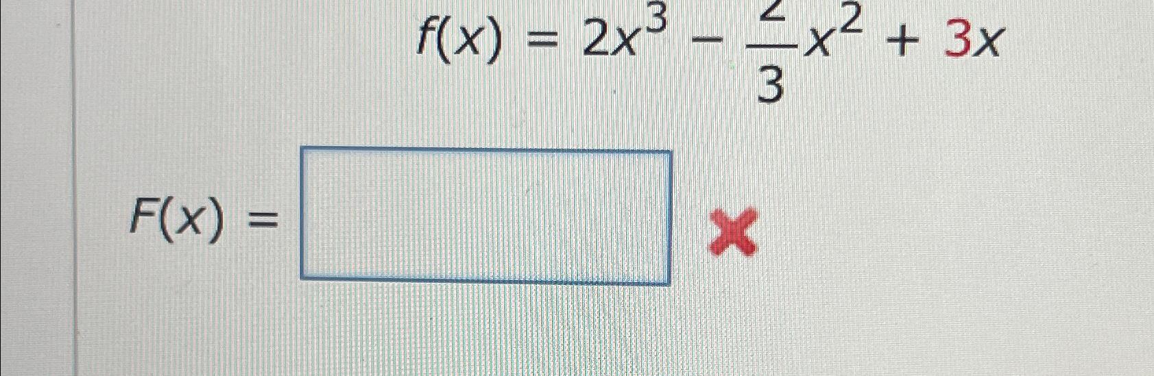 Solved f(x)=2x3-23x2+3xF(x)= | Chegg.com