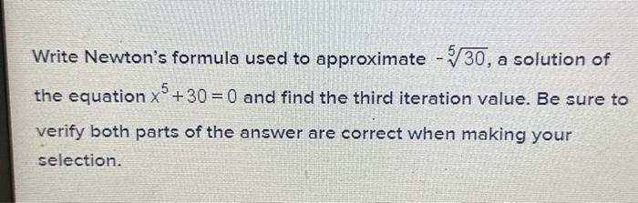 Solved Write Newton's formula used to approximate −530, a | Chegg.com