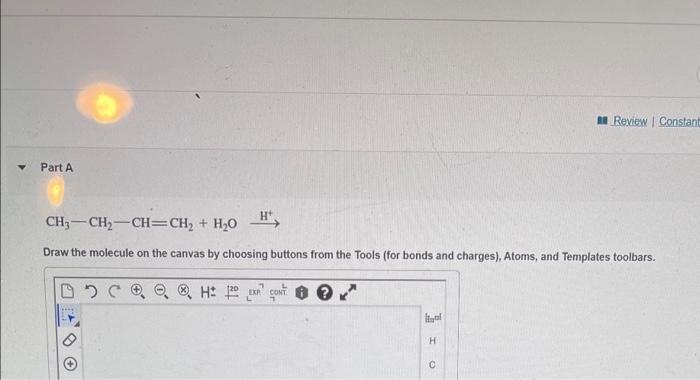 Solved a Review Constant Part A CH3 -CH2 -CH=CH2 + H2O Draw | Chegg.com