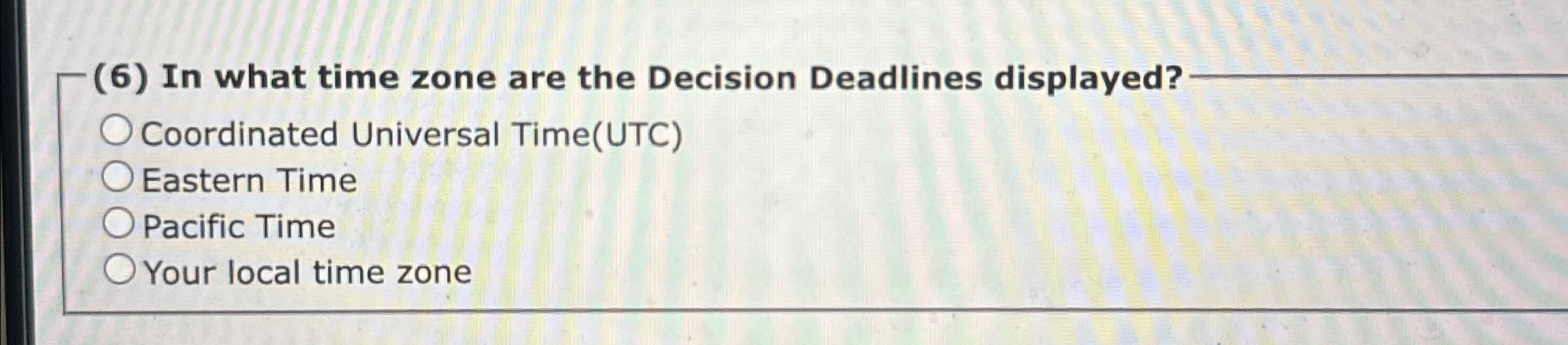 Solved (6) ﻿In what time zone are the Decision Deadlines | Chegg.com