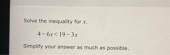 Solved Solve the inequality for x 4−6x