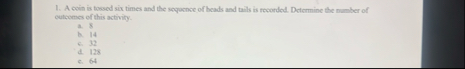 Solved A coin is tossed six times and the sequence of heads | Chegg.com