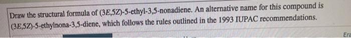 Solved Draw the structural formula of | Chegg.com