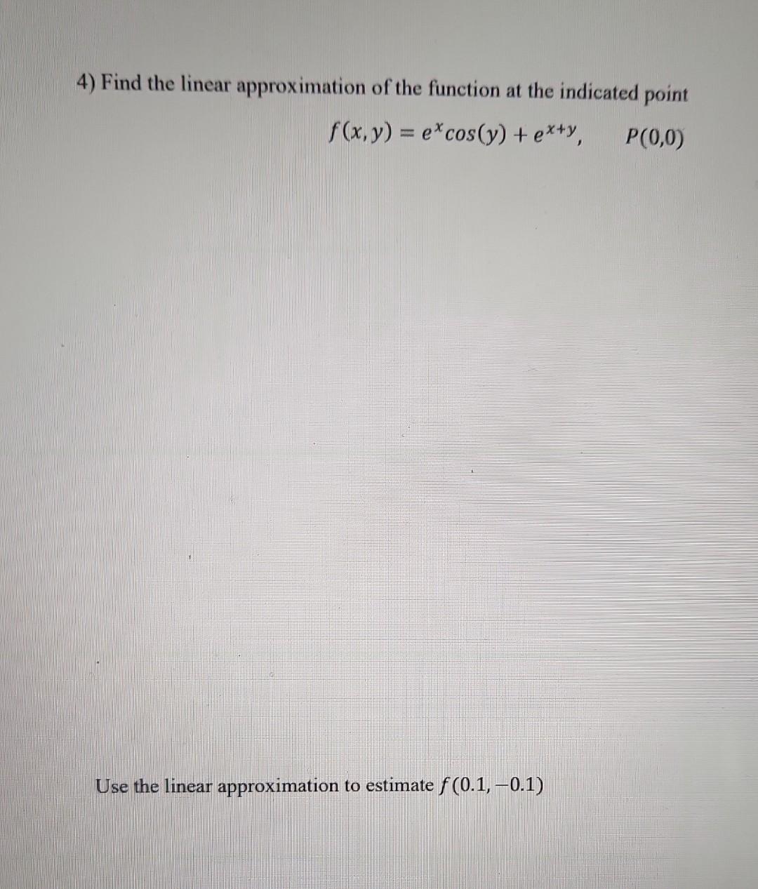 Solved 4) Find the linear approximation of the function at | Chegg.com