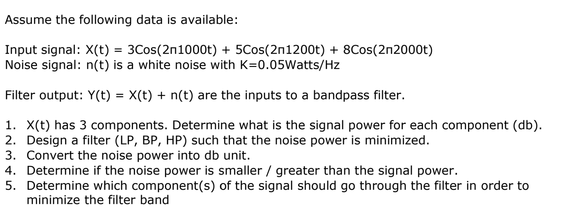 Solved Assume the following data is available:Input signal: | Chegg.com